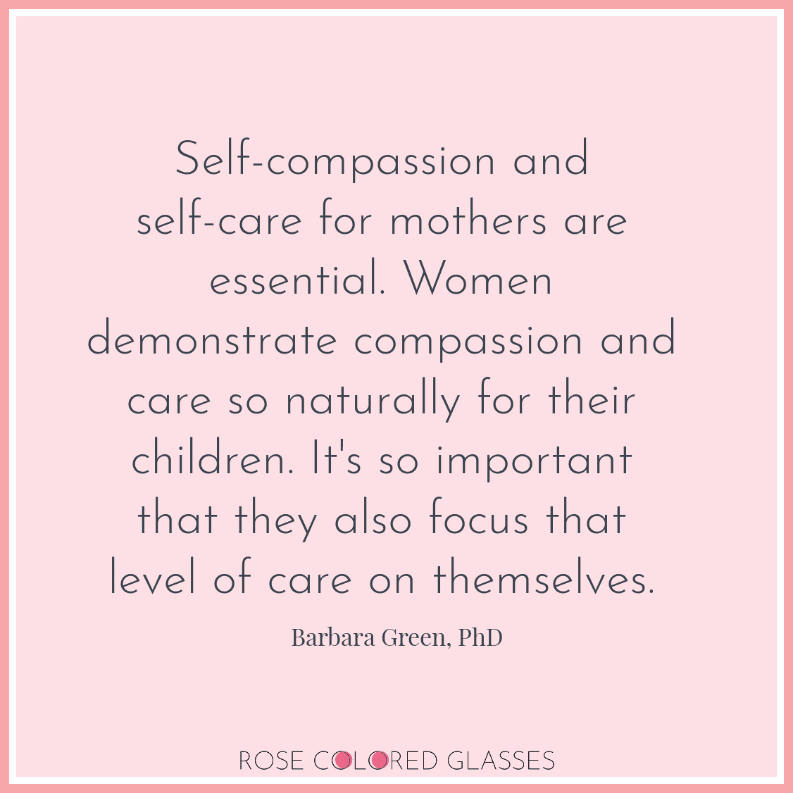 The Importance of Self-Compassion for Mothers – Interview | Barbara J ...